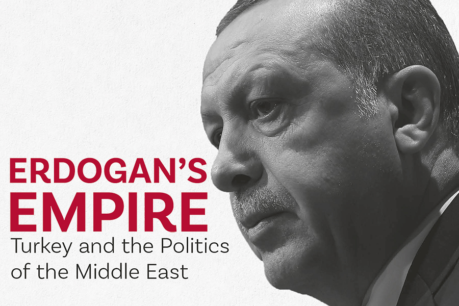 Erdogan's Empire: Turkey and the Politics of the Middle East | The ...